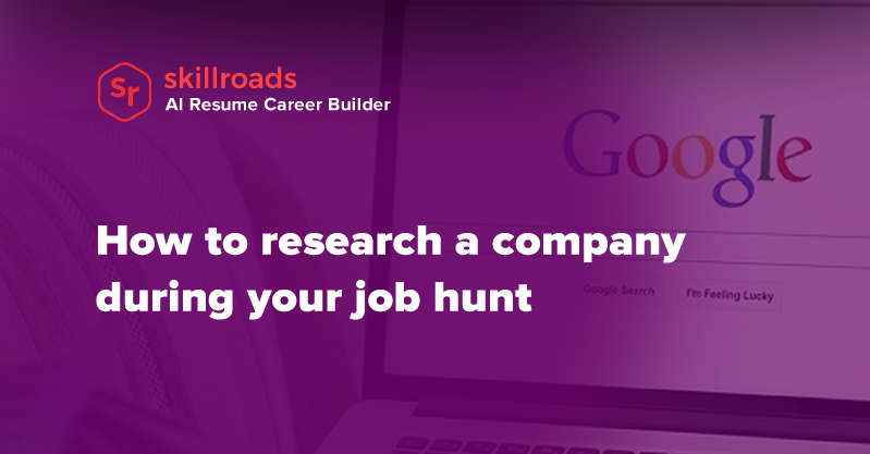 How to Research a Company During Your Job Hunt Skillroads.com - AI ...